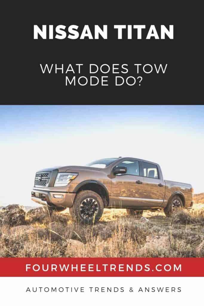 Nissan Titan: What Does Tow Mode Do? – Four Wheel Trends