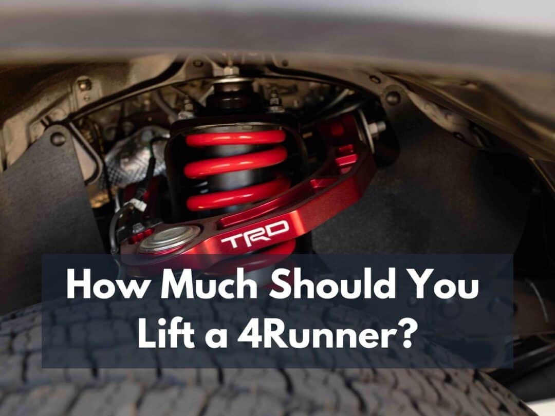 How Much Should You Lift a 4Runner? - Four Wheel Trends