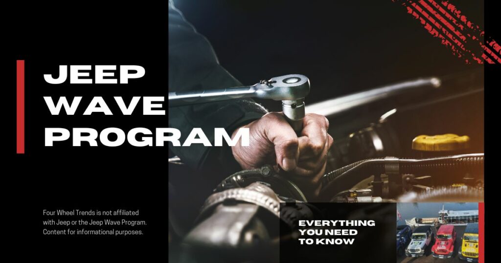 Jeep Wave Program: Everything You Need to Know - Four Wheel Trends