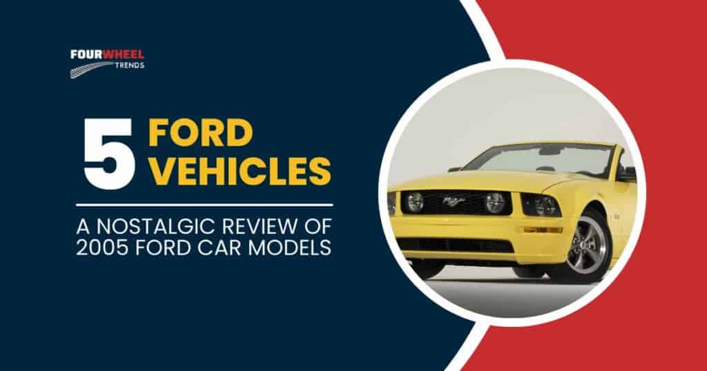 A Nostalgic Look at 2005 Ford Car Models: Ranking the Icons 25 Years ...